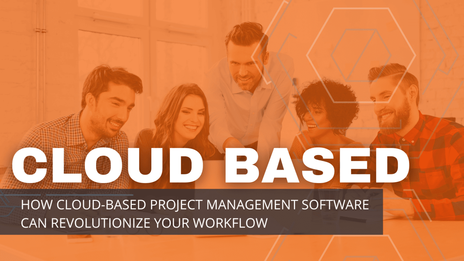 Workflow: Cloud-Based Project Management Software Benefits
