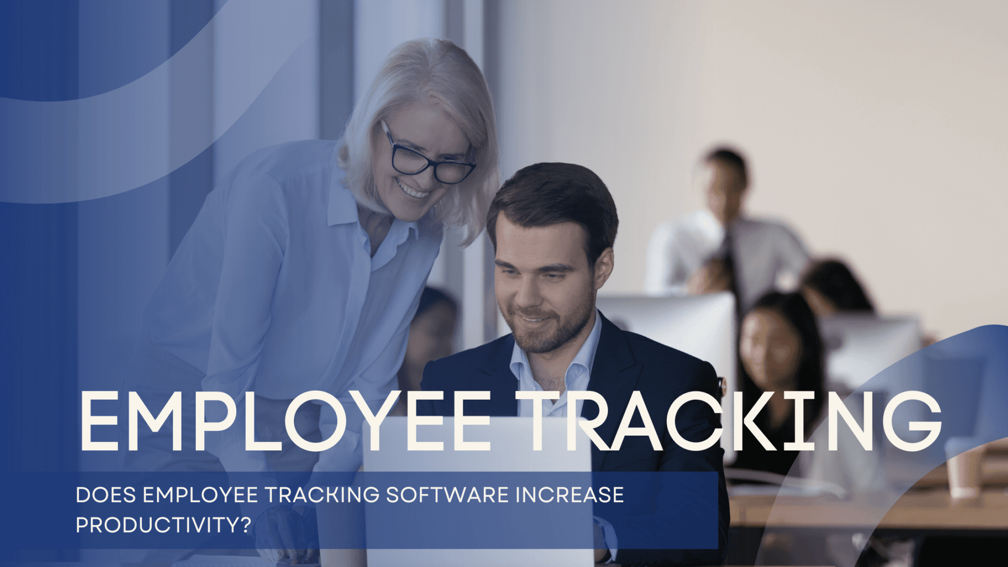Does Employee Tracking Software Increase Productivity?